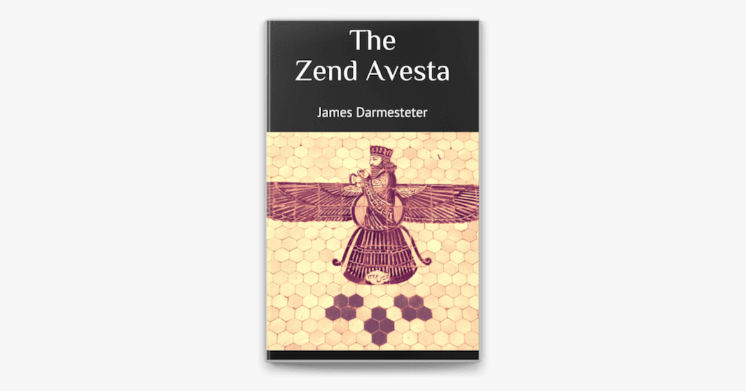 El Zend Avesta: El Libro Sagrado de los Zoroastrianos